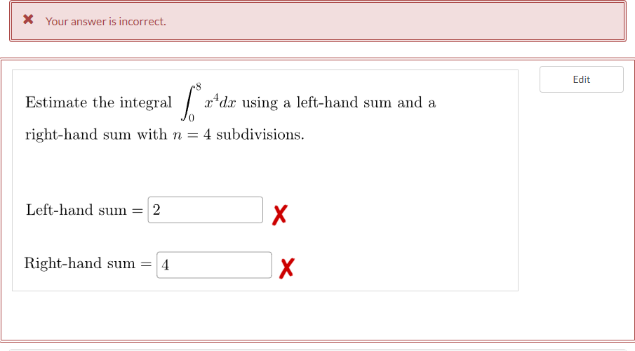 Solved Your answer is incorrect. Estimate the integral | Chegg.com