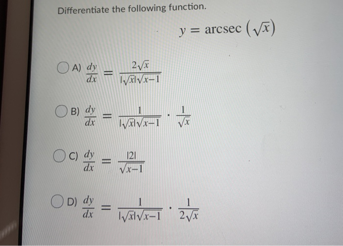 Solved Differentiate the following function. y = arcsec (V) | Chegg.com