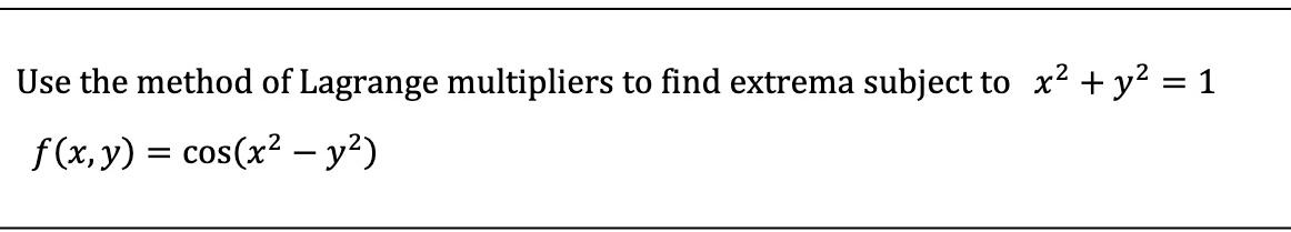 Solved Use the method of Lagrange multipliers to find | Chegg.com