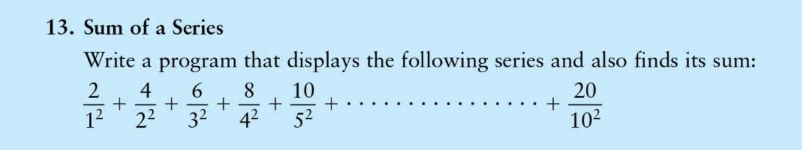 Solved 13. Sum of a Series Write a program that displays the | Chegg.com