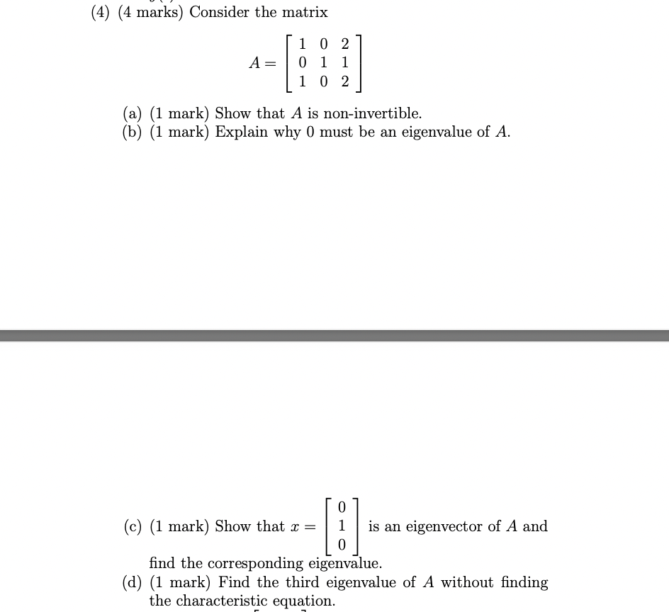 Solved (4) (4 marks) Consider the matrix A= 1 0 2 0 1 1 1 0 | Chegg.com