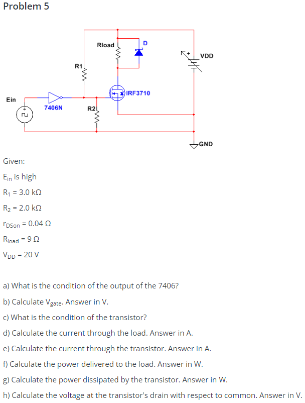 Solved Problem 5 Given: Ein is high R1=3.0kΩ R2=2.0kΩ rDSon | Chegg.com