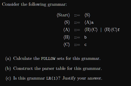 Solved Consider the following grammar: (S) (A)a (B) (C) | | Chegg.com