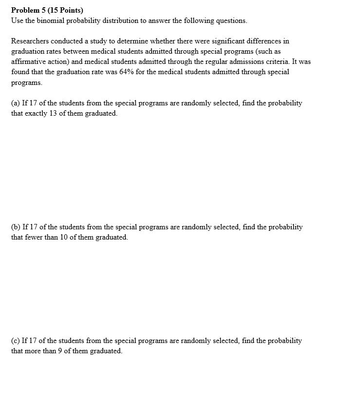 Solved Problem 5 (15 Points) Use the binomial probability | Chegg.com