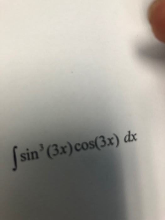 Solved sin (3x) cos(3x) dx | Chegg.com