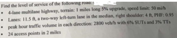 Solved Find the level of service of the following road: - | Chegg.com