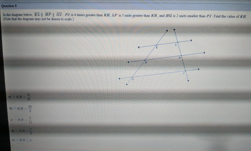 Solved Question 8 In the diagram below KL HP H GJ. PJ is 4 | Chegg.com