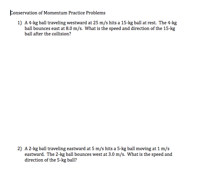 Solved Conservation of Momentum Practice Problems 1) A 4-kg | Chegg.com