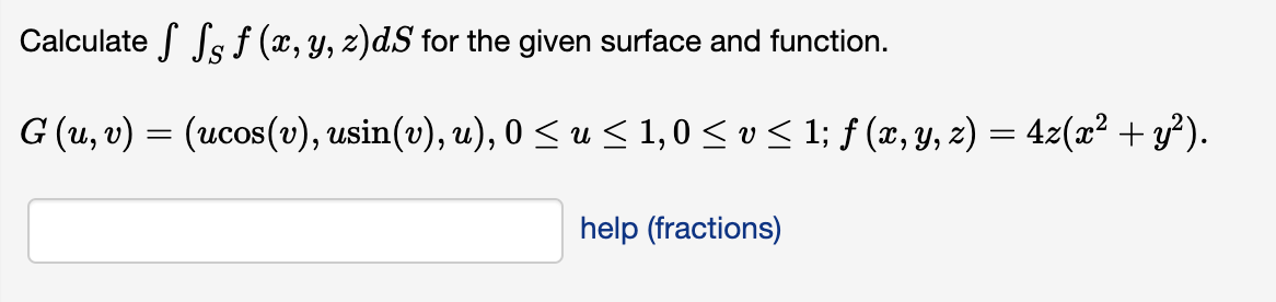 Solved Calculate ∬Sf(x,y,z)dS for the given surface and | Chegg.com