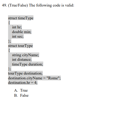 Solved 49. (True/False) The following code is valid: struct | Chegg.com