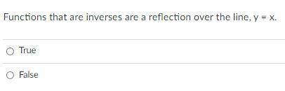 Solved All functions have inverses. True False Functions | Chegg.com