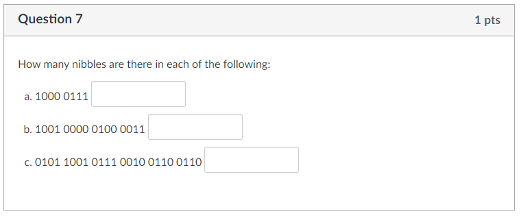 Solved Question 7 1 pts How many nibbles are there in each | Chegg.com