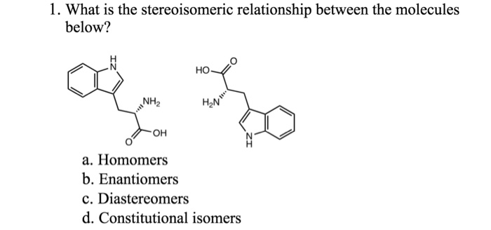 Solved 1. What is the stereoisomeric relationship between | Chegg.com