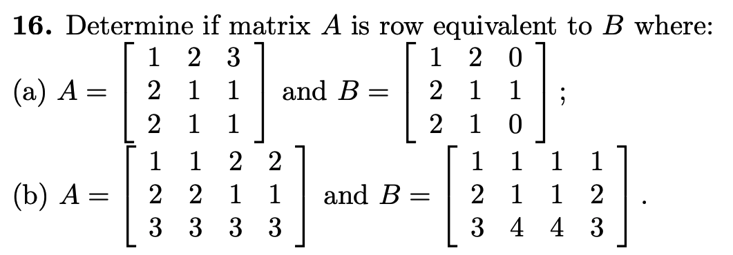 Solved 16. Determine if matrix A is row equivalent to B | Chegg.com
