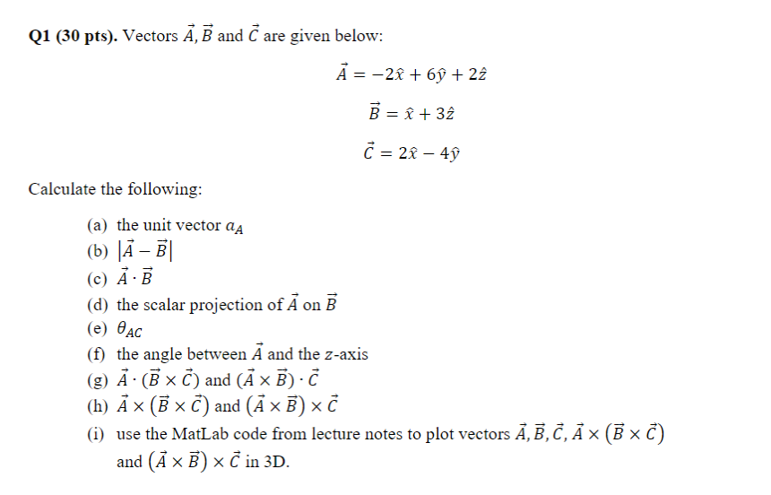 Solved Q1 (30 pts). Vectors A,B and C are given below: | Chegg.com