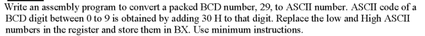 Solved Write an assembly program to convert a packed BCD | Chegg.com