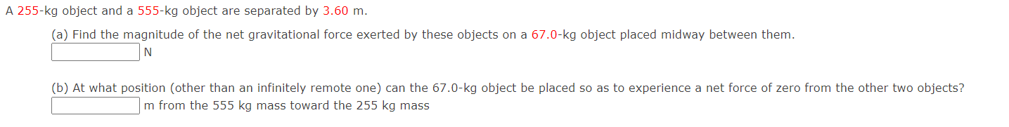 Solved A 255-kg object and a 555-kg object are separated by | Chegg.com