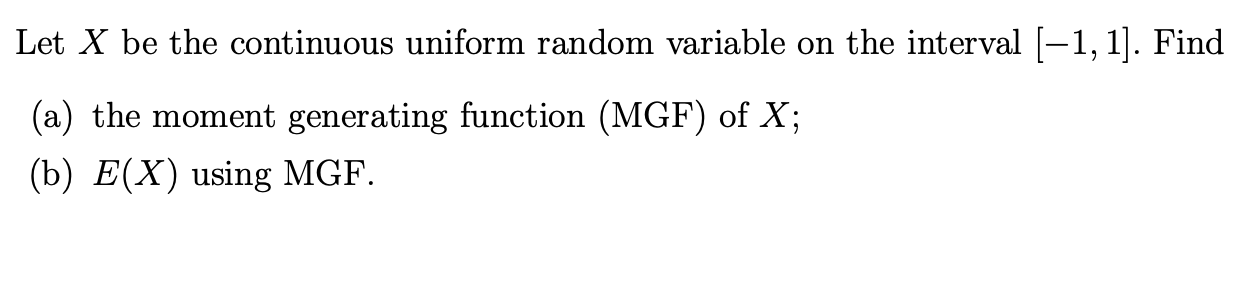 Solved Let X be the continuous uniform random variable on | Chegg.com