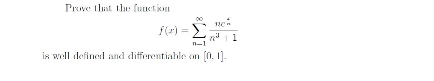 Solved Prove that the function nen f(x) = n3 +1 n=1 is well | Chegg.com