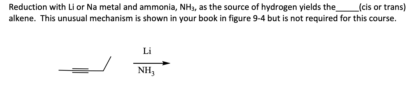 Solved Reduction with Li or Na metal and ammonia, NH3, as | Chegg.com