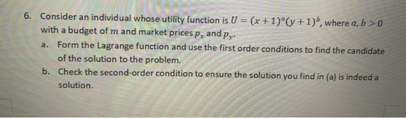 Solved 6. Consider an individual whose utility function is | Chegg.com