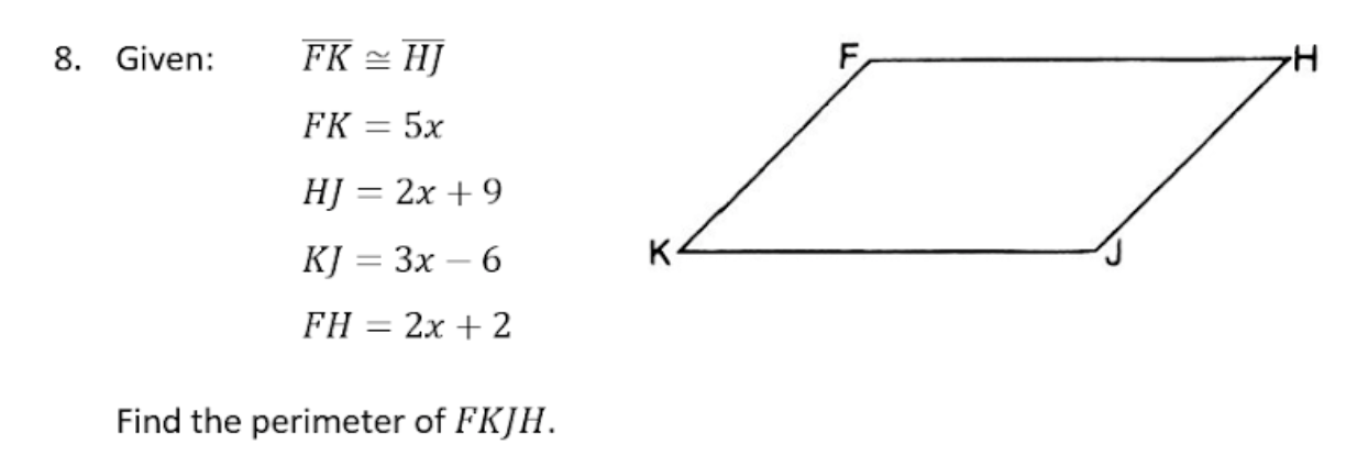 Solved 8. Given: FK – HJ F FK = 5x HJ = 2x +9 KJ = 3x - 6 K4 | Chegg.com