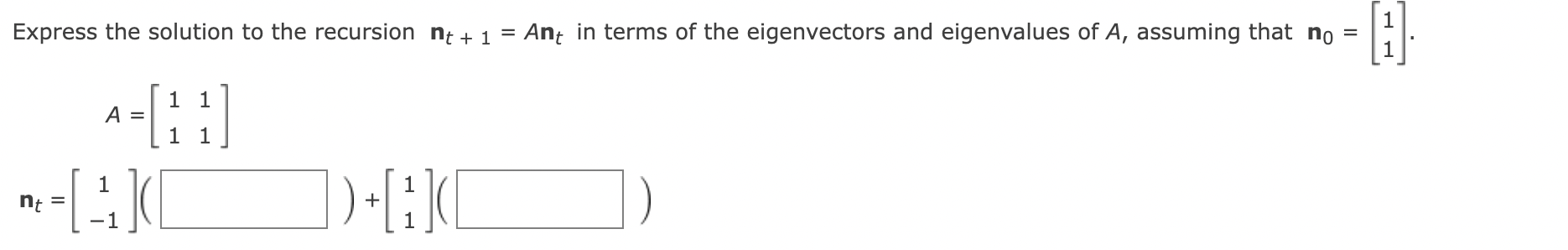 Solved Express the solution to the recursion nt+1=Ant ﻿in | Chegg.com