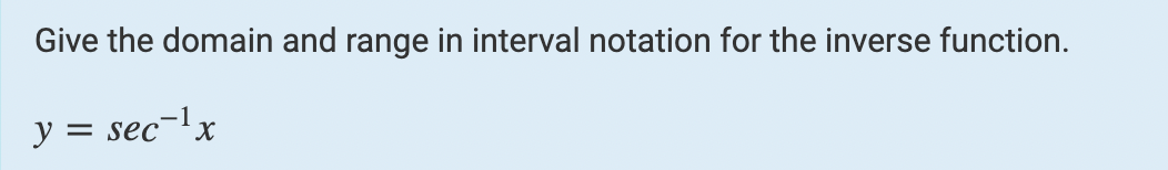 Solved Give the domain and range in interval notation for | Chegg.com