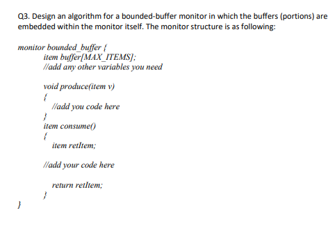 Solved Q3. Design an algorithm for a bounded-buffer monitor | Chegg.com
