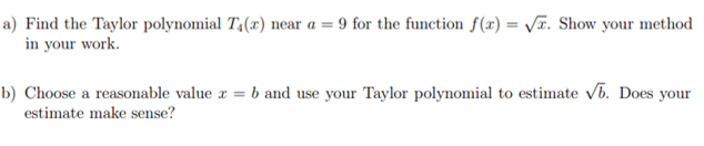Solved a) Find the Taylor polynomial T4(x) near a=9 for the | Chegg.com
