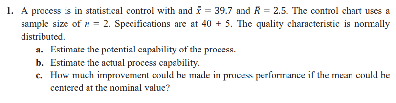 Solved 1. A process is in statistical control with and | Chegg.com