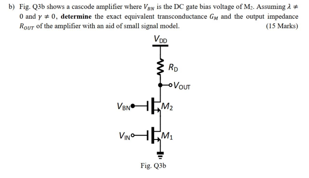 Solved b) Fig. Q3b shows a cascode amplifier where Ven is | Chegg.com