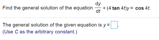 Solved dy Find the general solution of the equation dt + (4 | Chegg.com