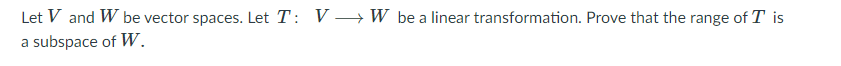 Solved Let V and W be vector spaces. Let T: VW be a linear | Chegg.com