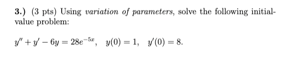 Solved 3.) (3 pts) Using variation of parameters, solve the | Chegg.com