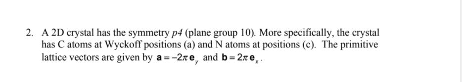 Solved 2. A 2D crystal has the symmetry p4 (plane group 10). | Chegg.com
