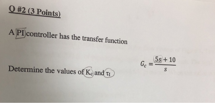 Solved Q #2 (3 Points) A PI controller has the transfer | Chegg.com