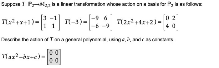 Solved Suppose T: P2→M2,2 is a linear transformation whose | Chegg.com