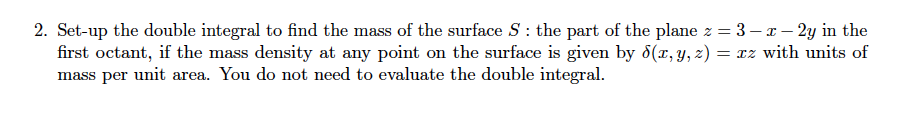 Solved 2. Set-up the double integral to find the mass of the | Chegg.com