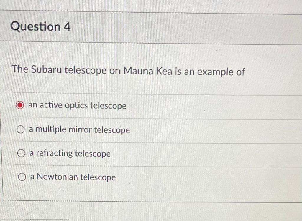 Solved The Subaru telescope on Mauna Kea is an example of an | Chegg.com