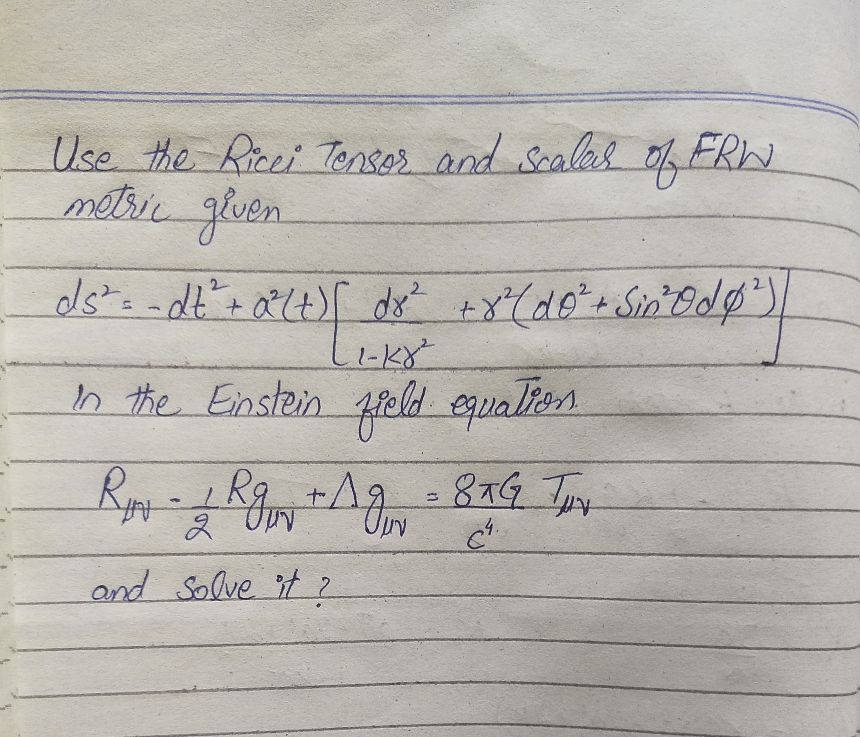 Solved Use the Ricei Tensor and scalar of FRW metric given | Chegg.com