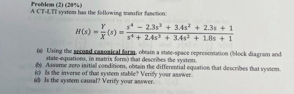 Solved Problem (2) (20%) A CT-LTI system has the following | Chegg.com