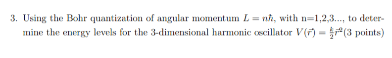 Solved 3 Using The Bohr Quantization Of Angular Momentum L