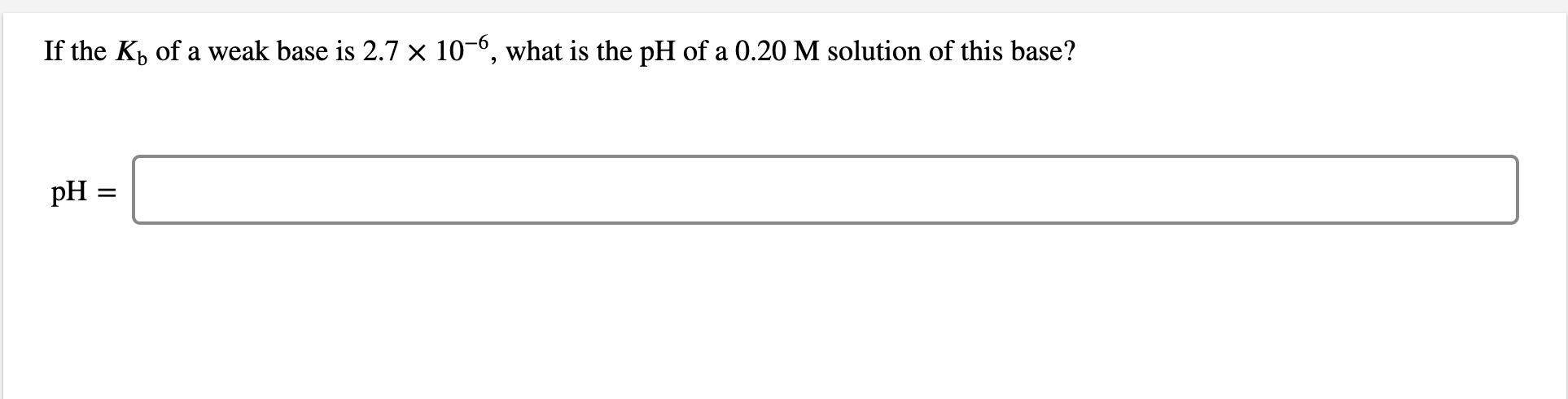 Solved If the Ky of a weak base is 2.7 x 10-6, what is the | Chegg.com