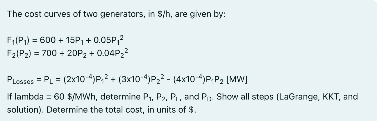 Solved The cost curves of two generators, in $/h, are given | Chegg.com