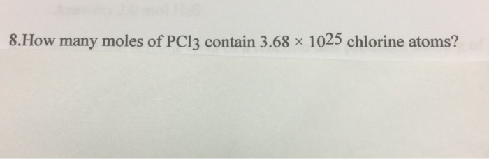 Solved 8.How many moles of PCI3 contain 3.68 x 1025 chlorine | Chegg.com