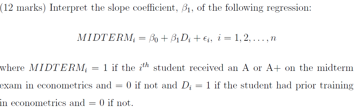 Solved (12 marks) Interpret the slope coefficient, B1, of | Chegg.com