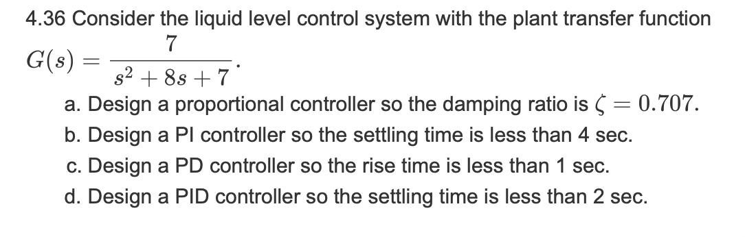 Solved 4.36 Consider the liquid level control system with | Chegg.com