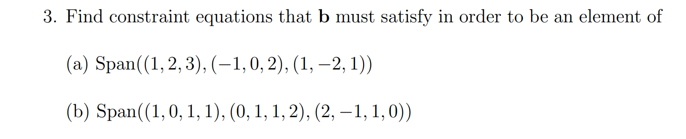 Solved 3. Find constraint equations that b must satisfy in | Chegg.com