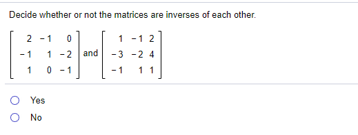 Solved Decide whether or not the matrices are inverses of | Chegg.com
